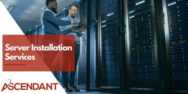 Server Installation Services | Ascendant Technologies Inc