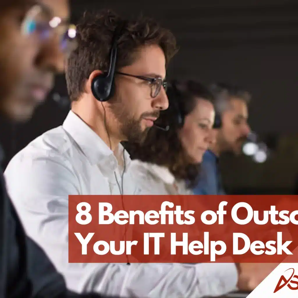 8 Benefits of Outsourcing Your IT Help Desk | Ascendant