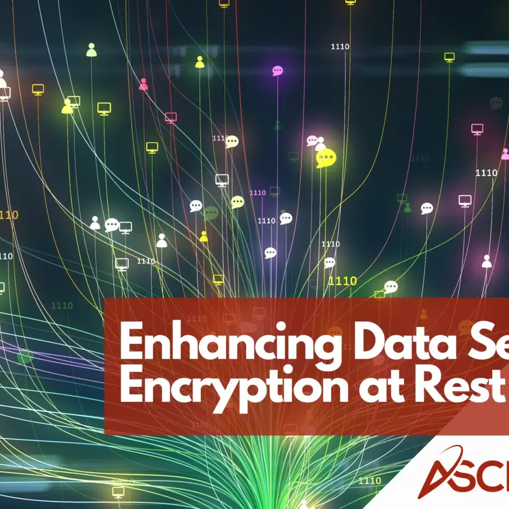 Enhancing Data Security: Encryption at Rest | Ascendant