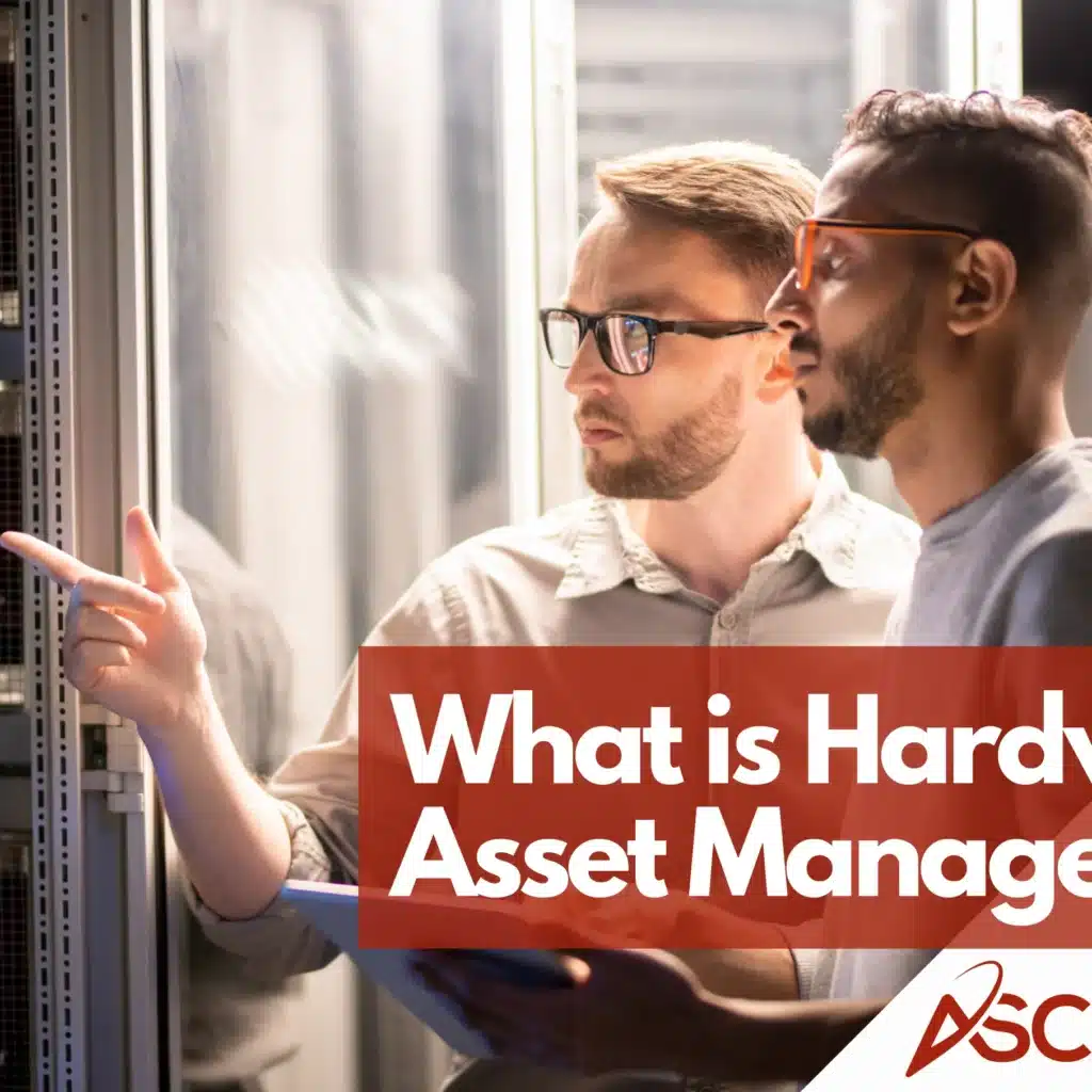 What is Hardware Asset Management (HAM)? | Ascendant