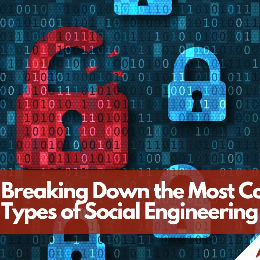 The Most Common Types of Social Engineering Attacks (Guide)