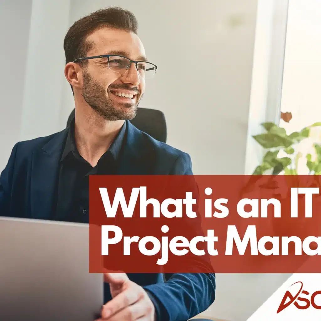 What is an IT Project Manager? | Ascendant