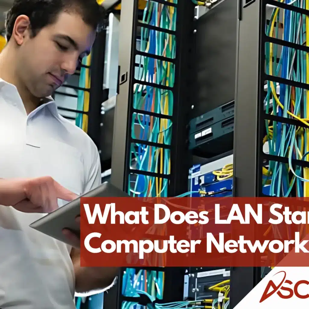 What Does LAN Stand for in Computer Networks? | Ascendant