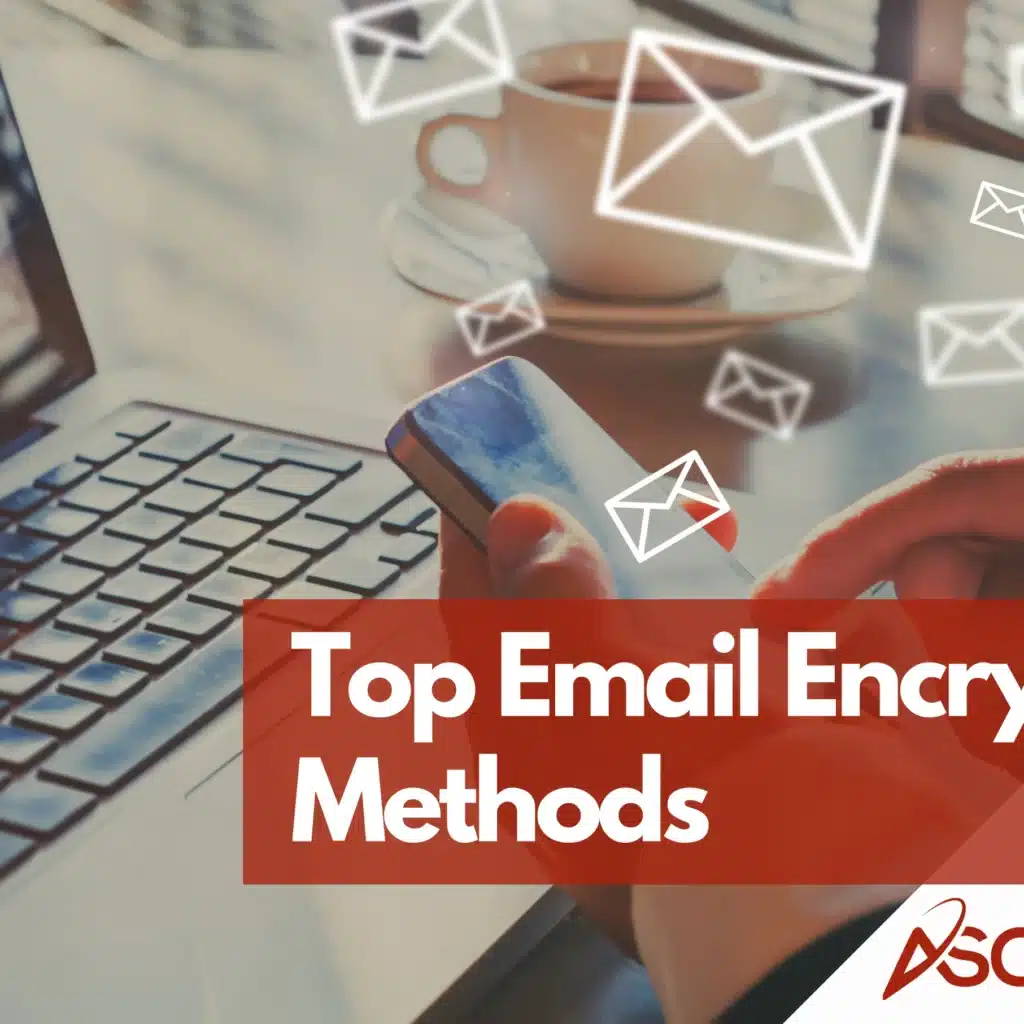 Top Email Encryption Methods | Ascendant