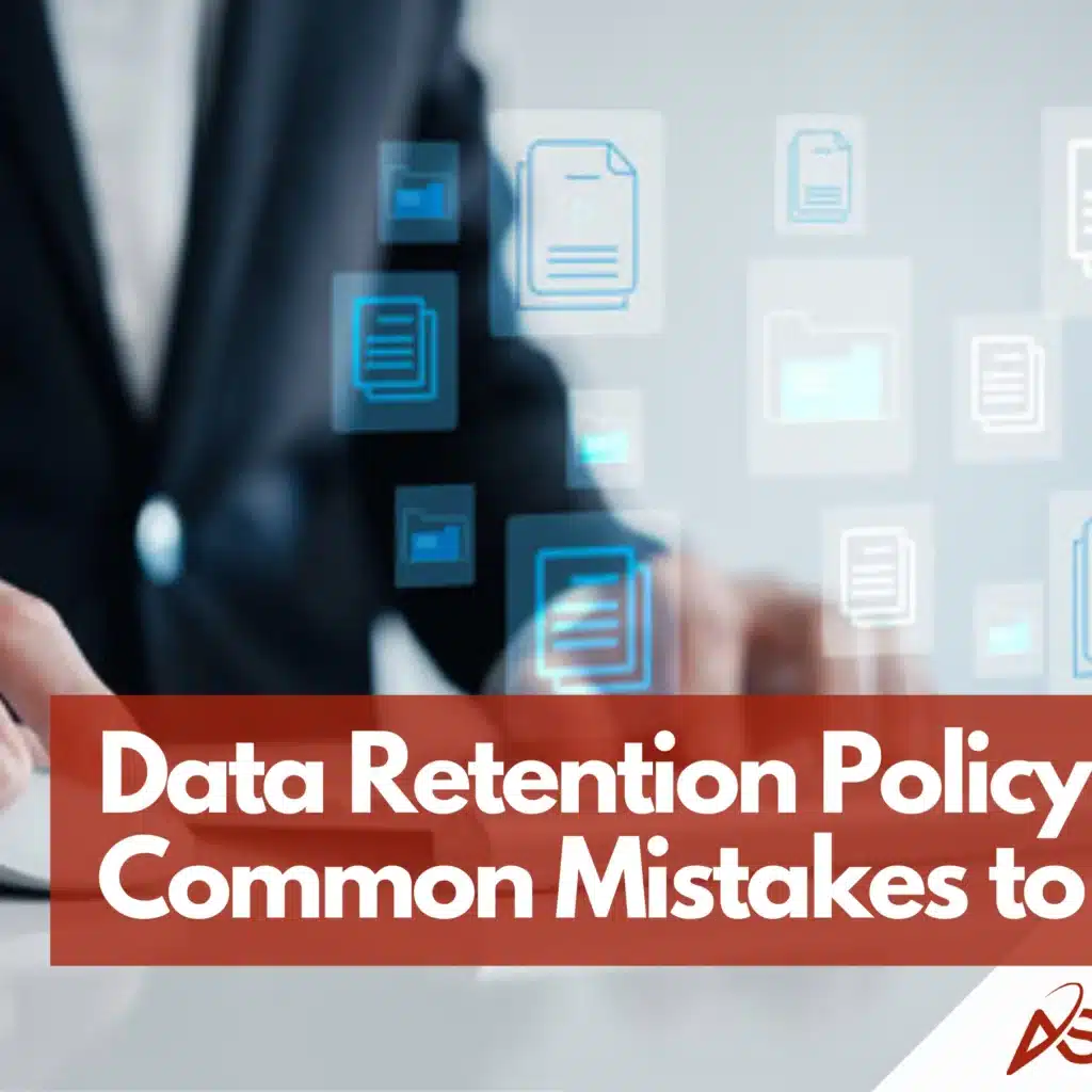 Data Retention Policy: Common Mistakes to Avoid | Ascendant