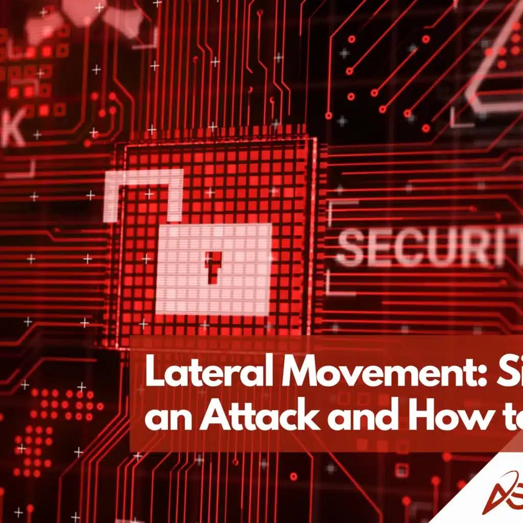 Lateral Movement: Signs of an Attack and How to Stop It