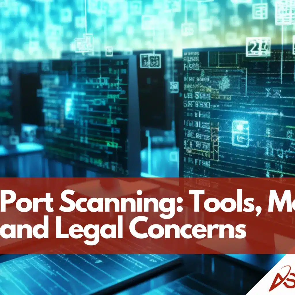Port Scanning: Tools, Methods, and Legal Concerns