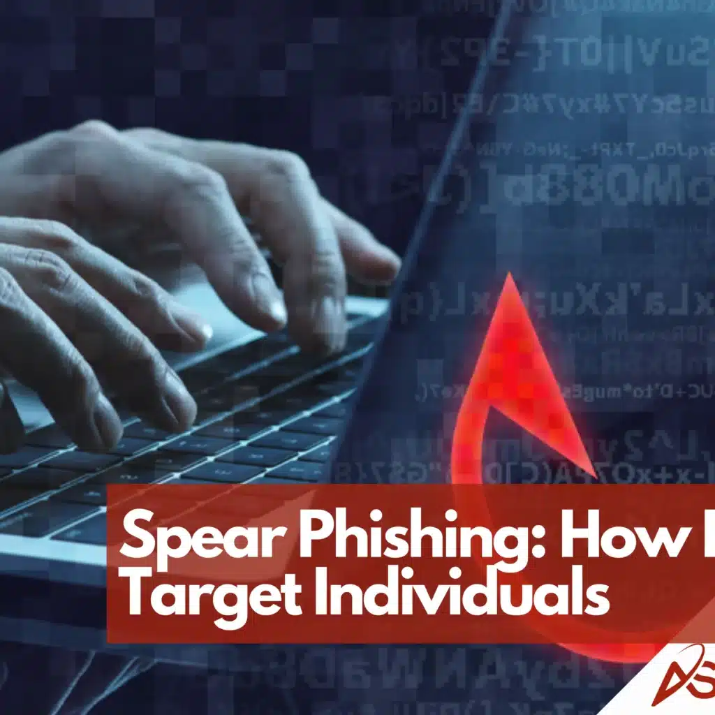 Spear Phishing: How Hackers Target Individuals
