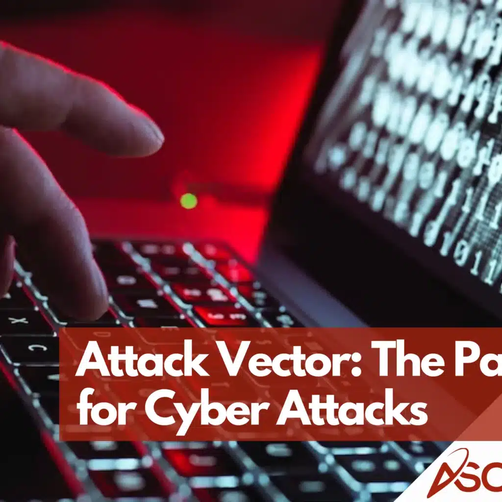 Cyber Attack Vectors | Protect Systems & Sensitive Data