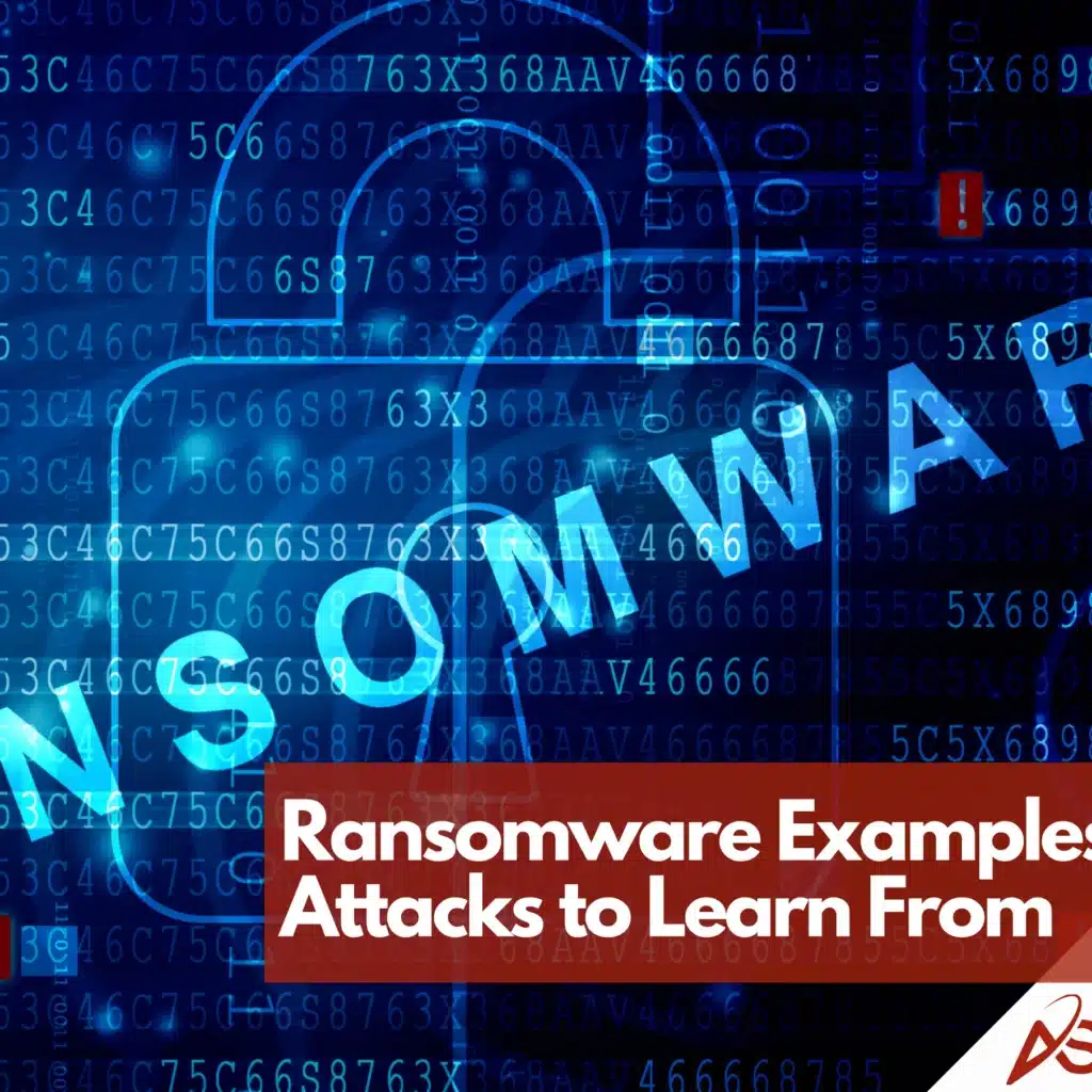 Ransomware Examples | Notable Attacks & Key Lessons Learned
