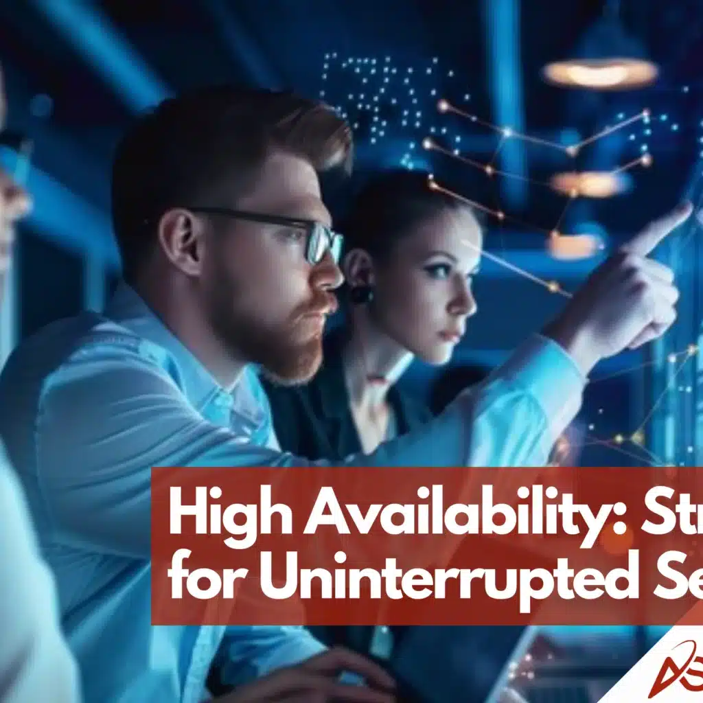 High Availability: Strategies for Uninterrupted Service