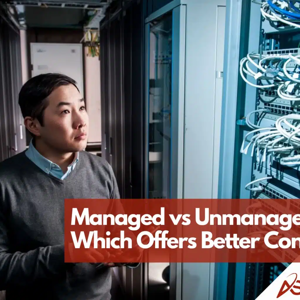 Managed vs Unmanaged Switch | Choose Your Network Solution