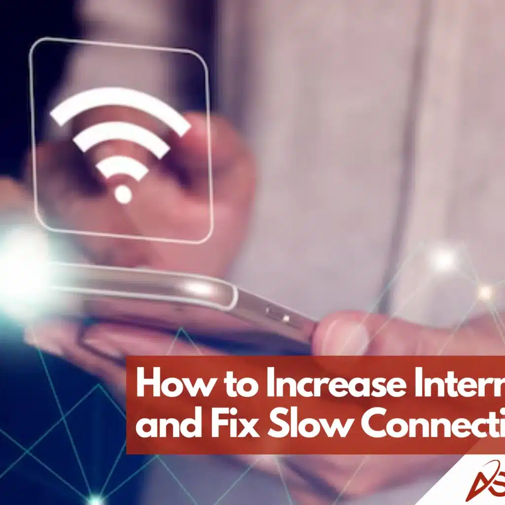 How to Increase Internet Speed and Fix Slow Connections